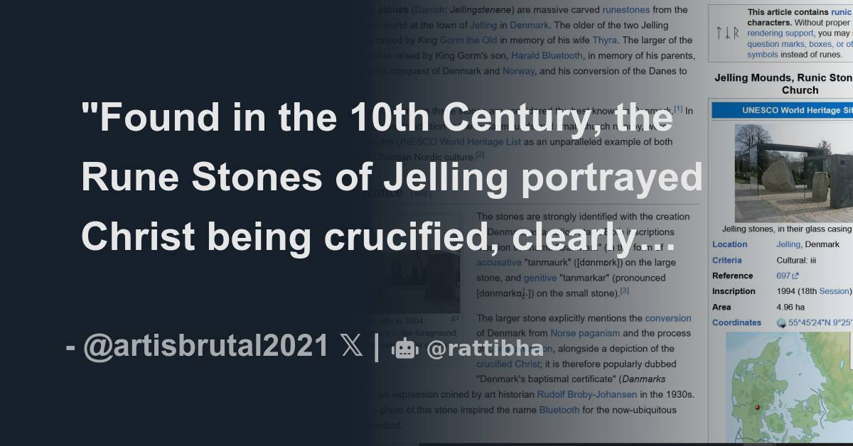 "Found in the 10th Century, the Rune Stones of Jelling portrayed Christ ...