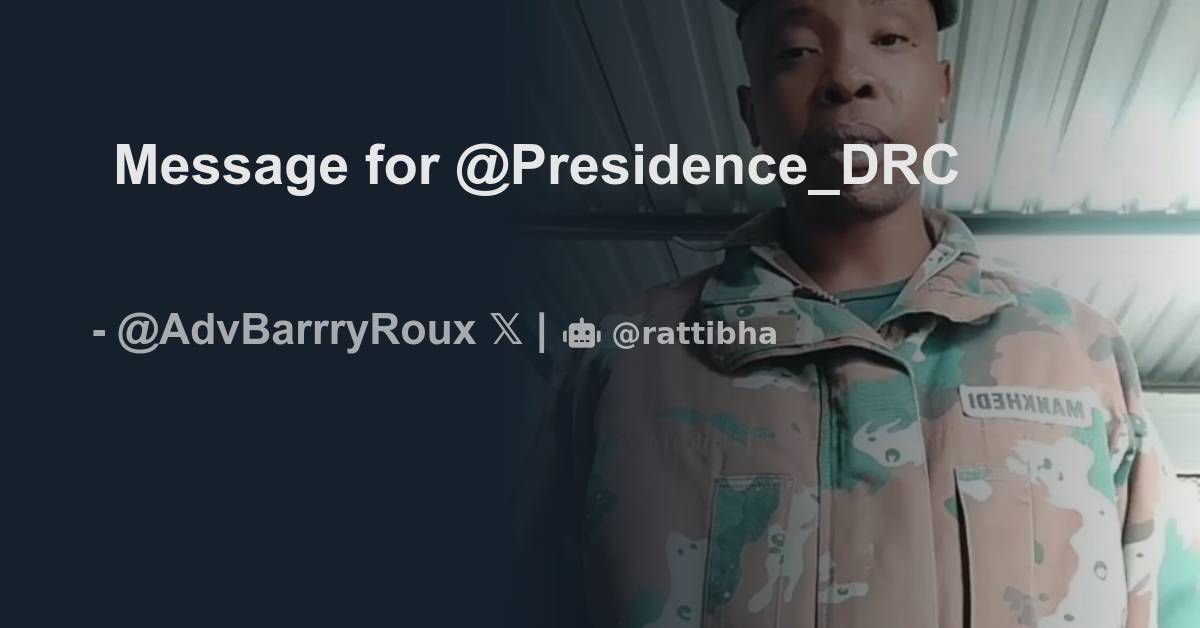 Message for @Presidence_DRC - Thread from Man's Not Barry Roux ...