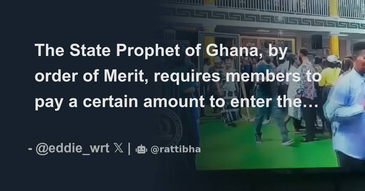 The State Prophet of Ghana, by order of Merit, requires members to pay ...