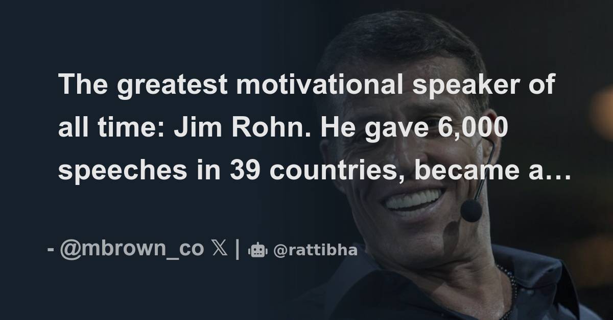 The greatest motivational speaker of all time: Jim Rohn. He gave 6,000 ...