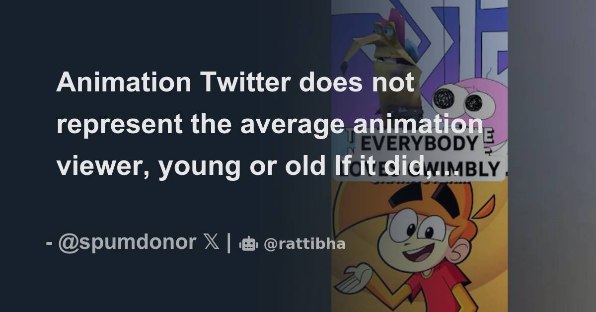 Animation Twitter does not represent the average animation viewer ...