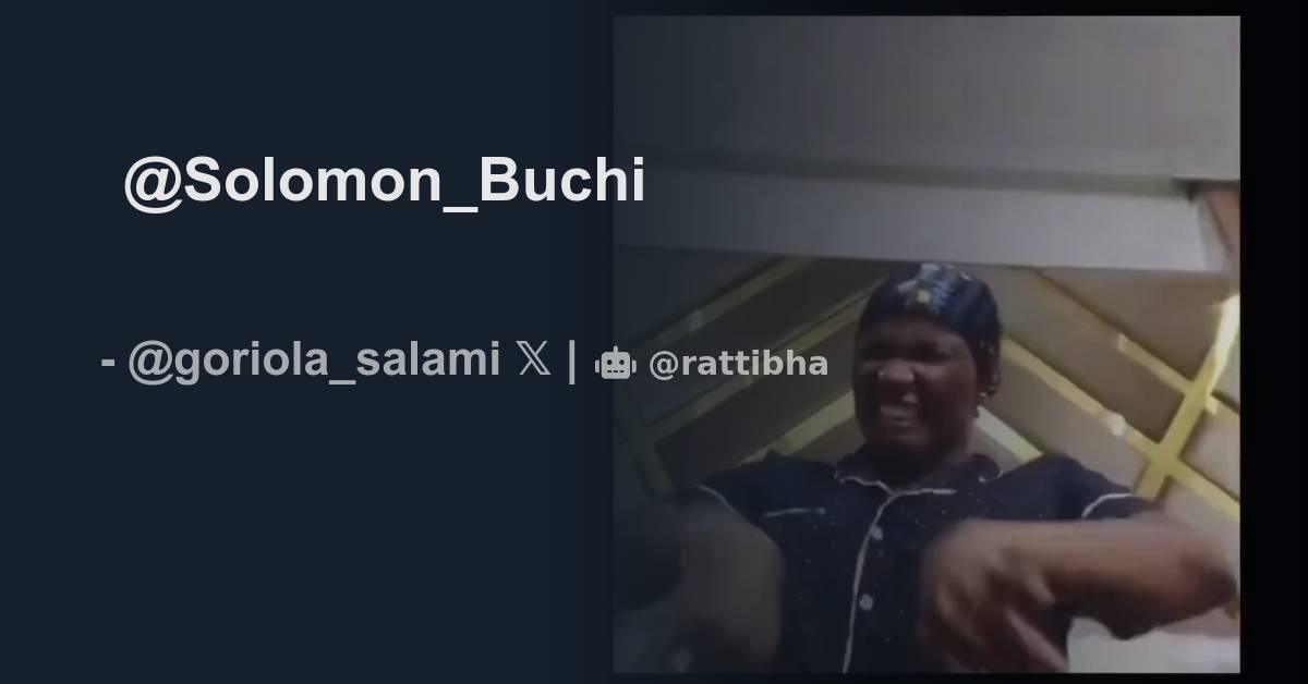 @Solomon_Buchi - المسلسل من G_Salamy @goriola_salami - رتبها