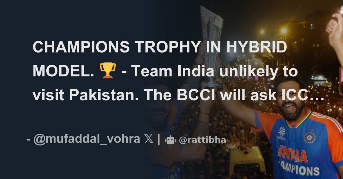 CHAMPIONS TROPHY IN HYBRID MODEL. 🏆 - Team India unlikely to visit ...