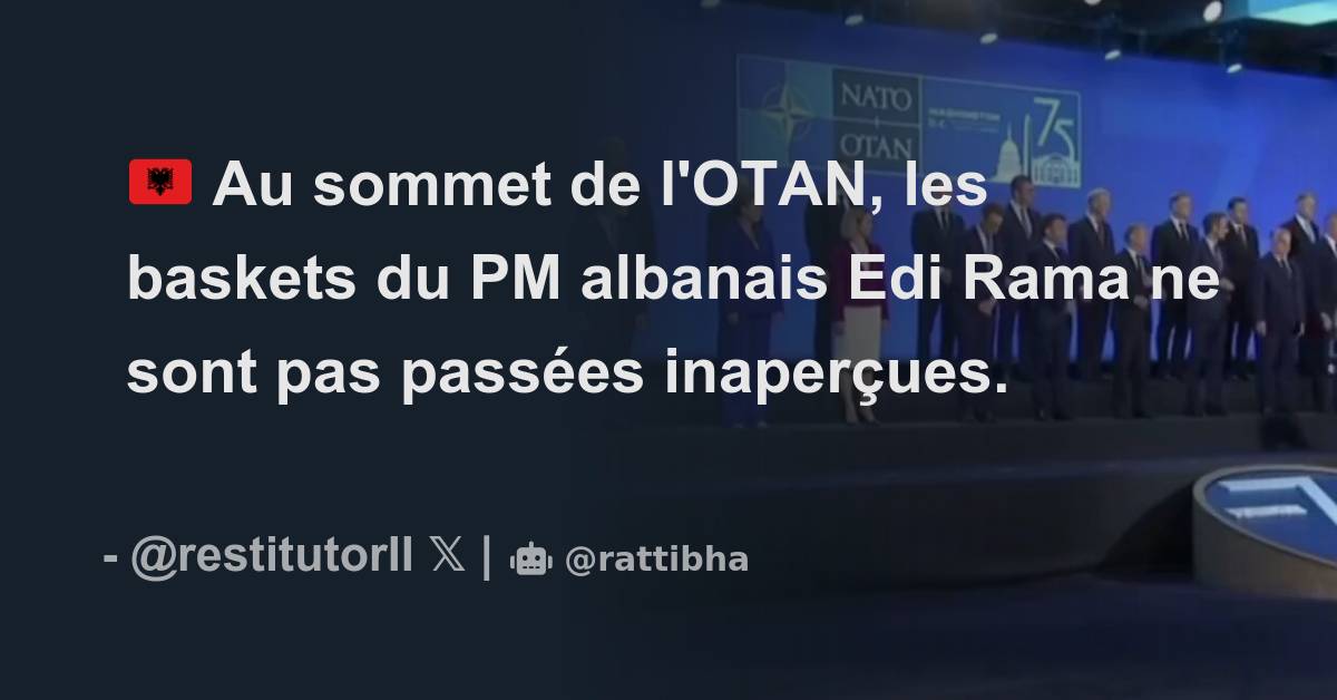 🇦🇱 Au sommet de l'OTAN, les baskets du PM albanais Edi Rama ne sont pas ...