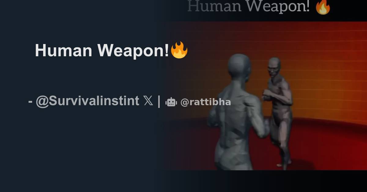 Human Weapon!🔥 - المسلسل من SURVIVAL INSTINCT @Survivalinstint - رتبها