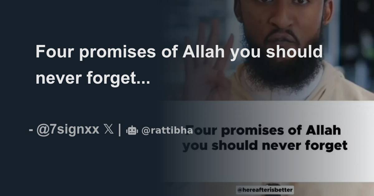 Four promises of Allah you should never forget... - Thread from Idris ...