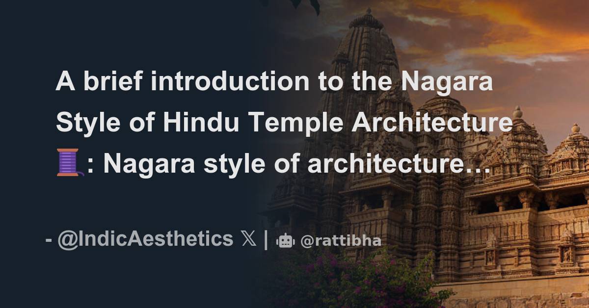 A brief introduction to the Nagara Style of Hindu Temple Architecture🧵 ...