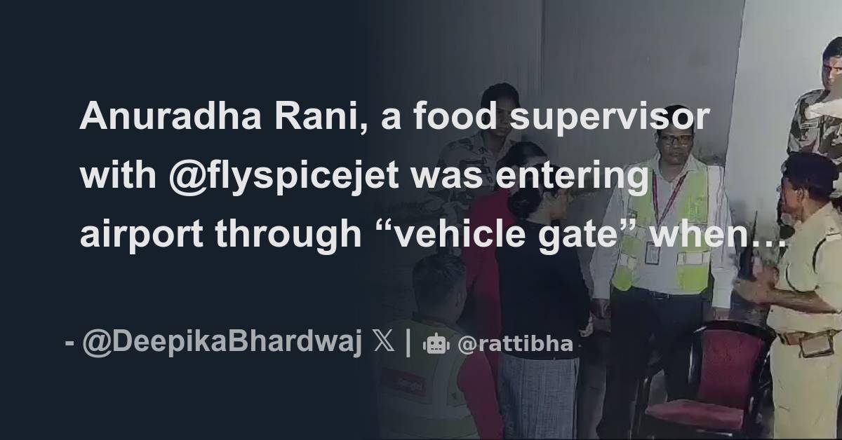 Anuradha Rani, a food supervisor with @flyspicejet was entering airport ...
