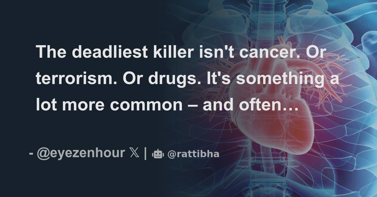 The deadliest killer isn't cancer. Or terrorism. Or drugs. It's ...