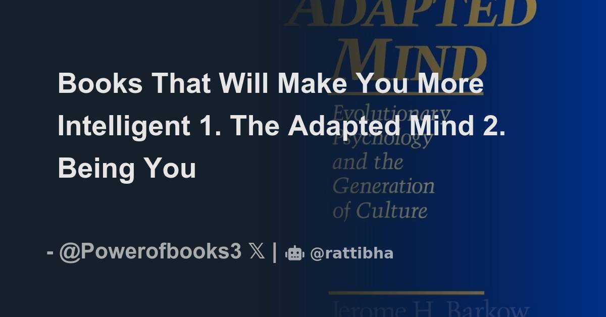 Books That Will Make You More Intelligent 1. The Adapted Mind - Thread from power of books ...