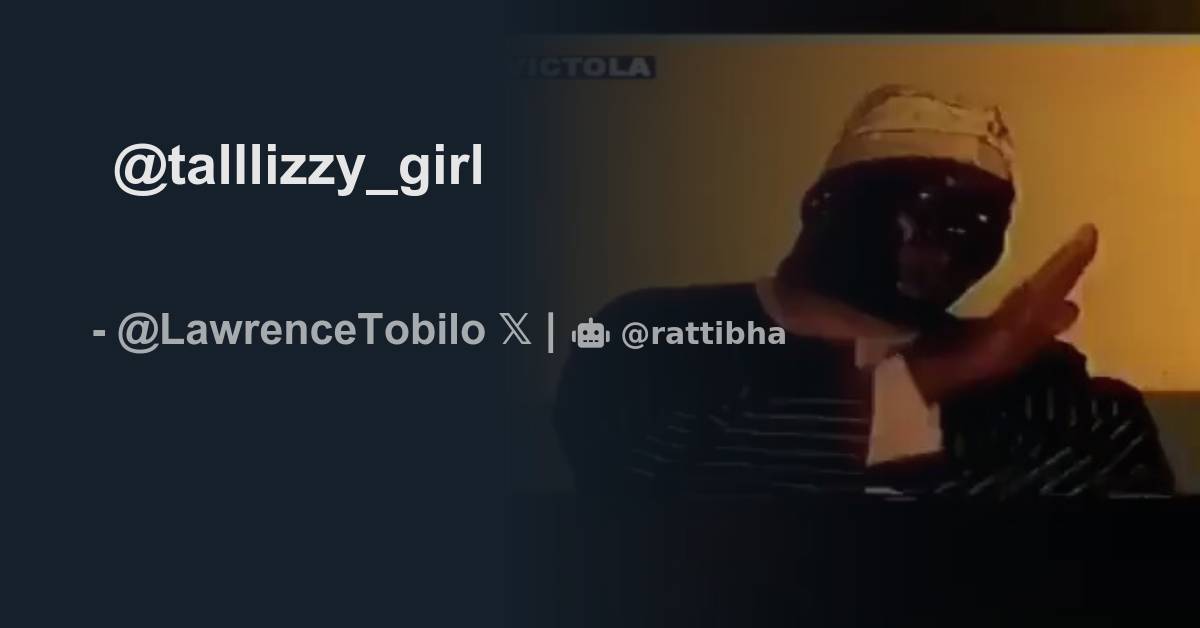 @talllizzy_girl - Thread from Lawrenzo omo Grandma ️🧑🏾‍💻 @LawrenceTobilo - Rattibha