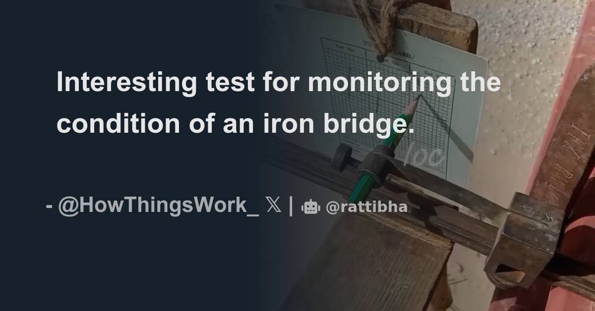 Interesting test for monitoring the condition of an iron bridge ...