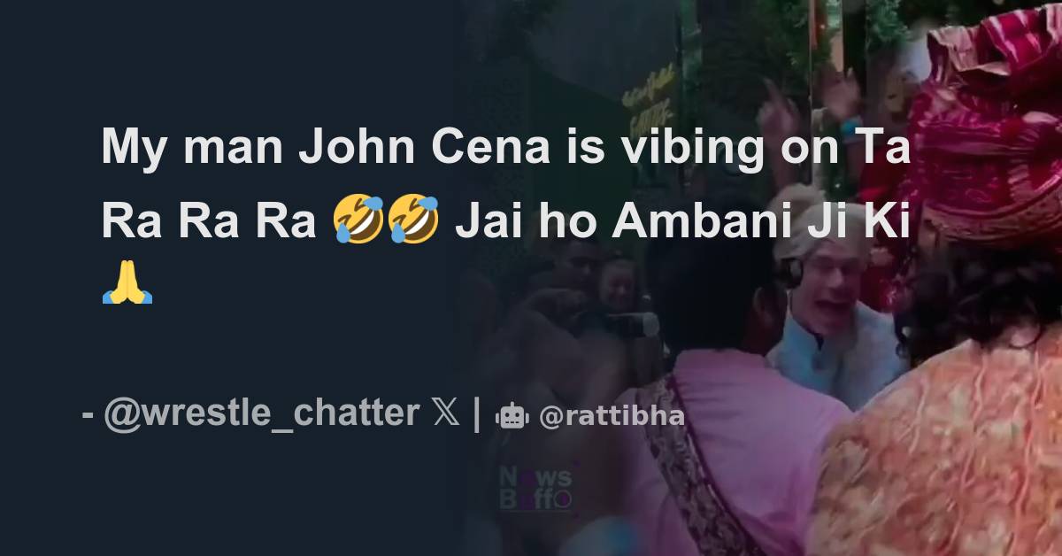 My man John Cena is vibing on Ta Ra Ra Ra 🤣🤣 Jai ho Ambani Ji Ki 🙏 - Thread from Rohit Pant ...