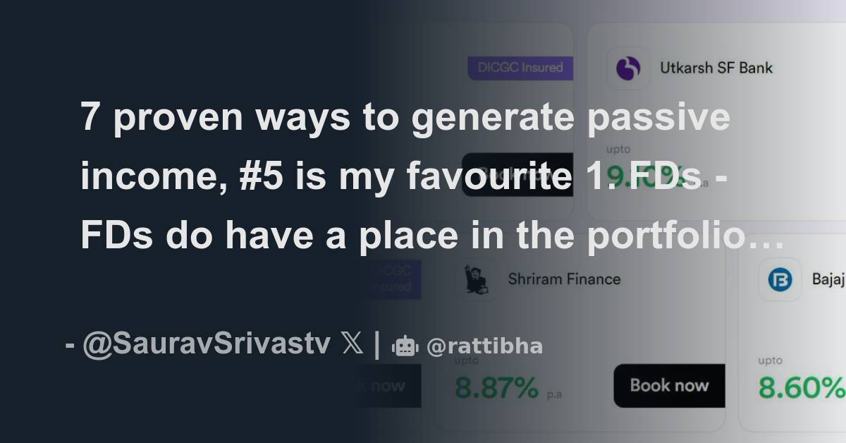 7 proven ways to generate passive income, #5 is my favourite 1. FDs ...