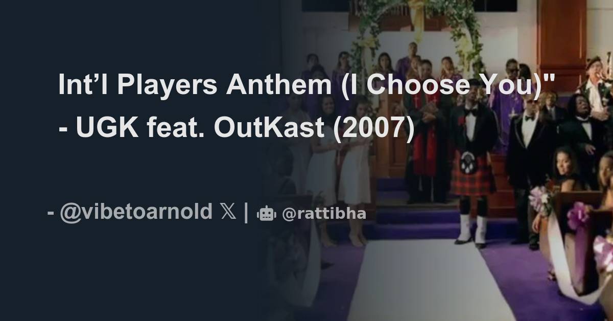 Int’l Players Anthem (I Choose You)" - UGK feat. OutKast (2007 ...