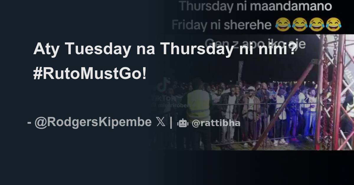 Aty Tuesday na Thursday ni nini? #RutoMustGo! - المسلسل من Rodgers ...
