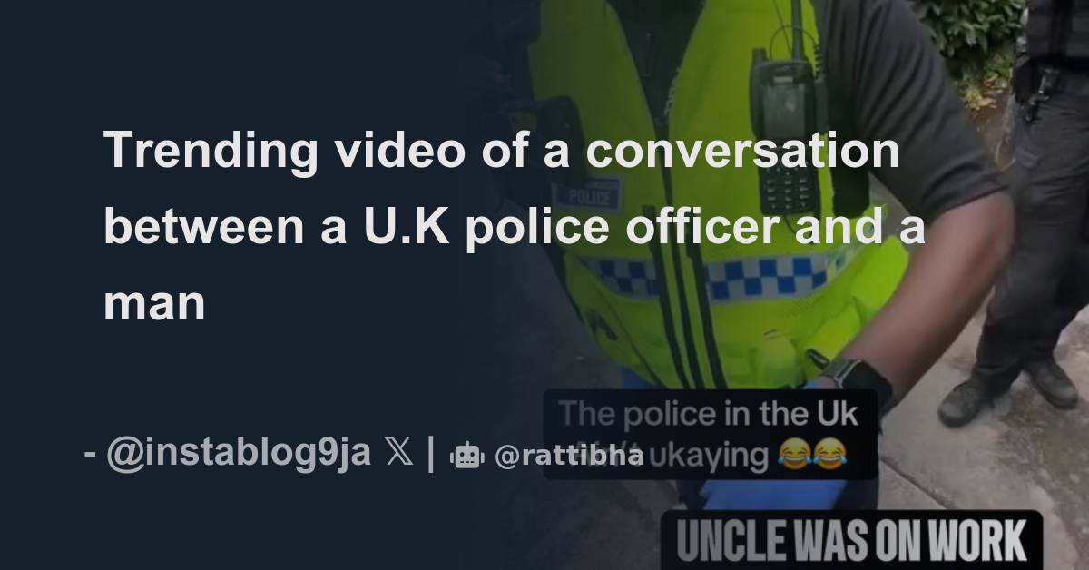 Trending video of a conversation between a U.K police officer and a man ...