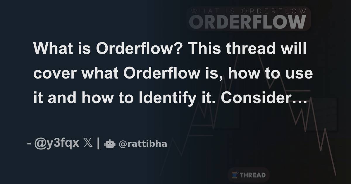 What is Orderflow? This thread will cover what Orderflow is, how to use it and how to Identify ...