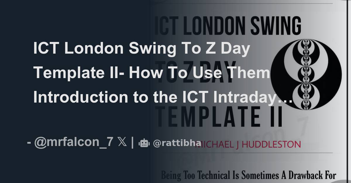 ICT London Swing To Z Day Template II- How To Use Them Introduction to ...