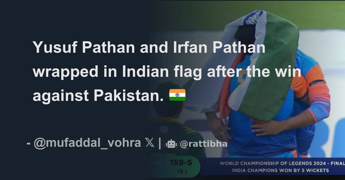 Yusuf Pathan and Irfan Pathan wrapped in Indian flag after the win ...