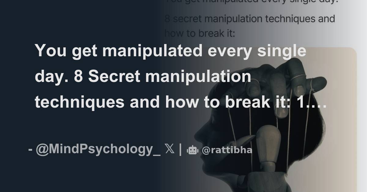 You get manipulated every single day. 8 Secret manipulation techniques ...