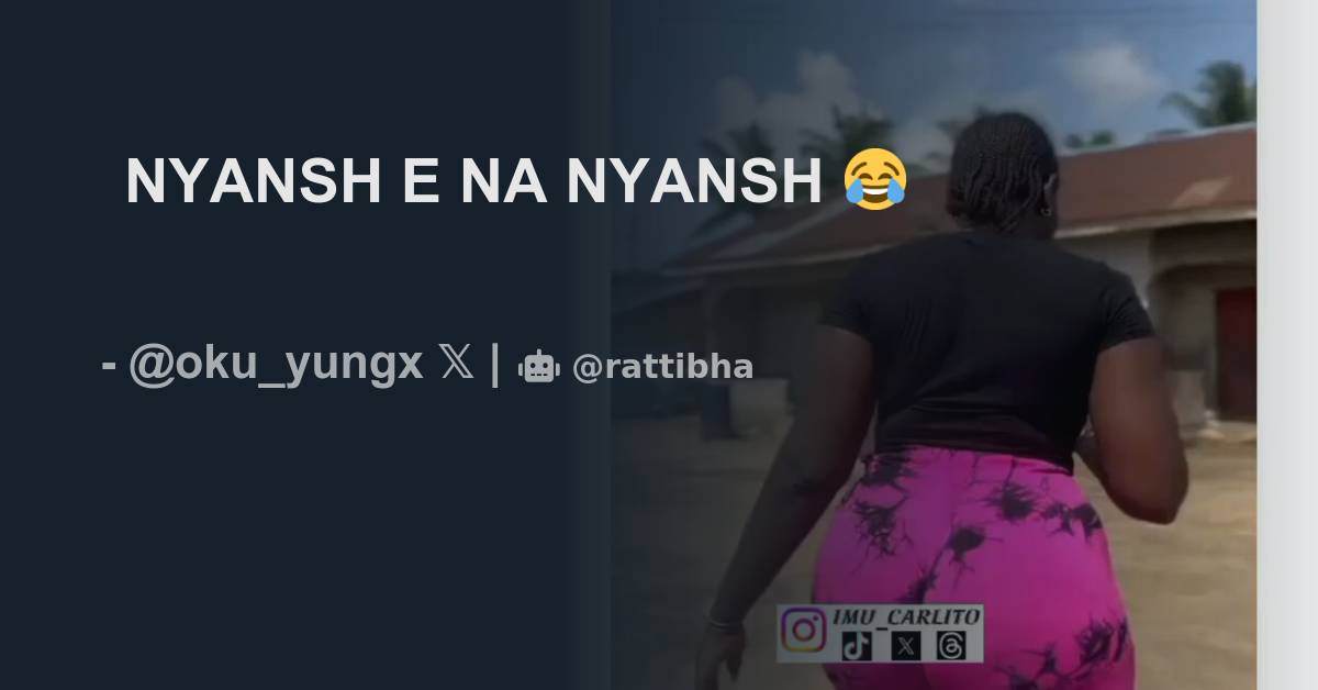 NYANSH E NA NYANSH 😂 - المسلسل من Oku @oku_yungx - رتبها