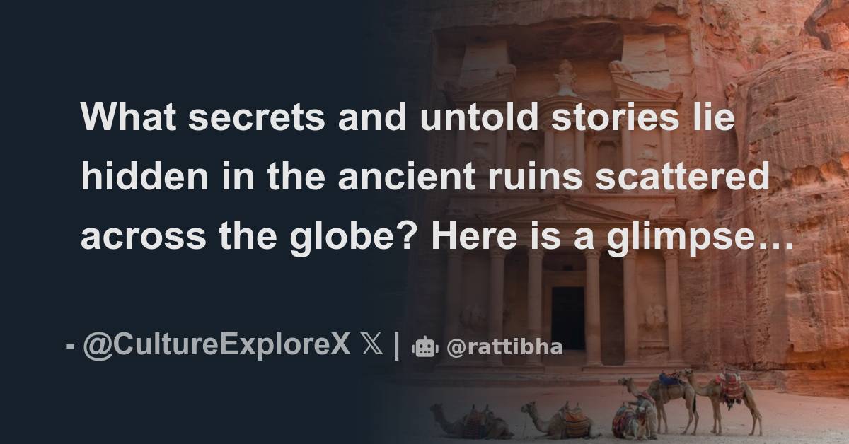 What secrets and untold stories lie hidden in the ancient ruins ...