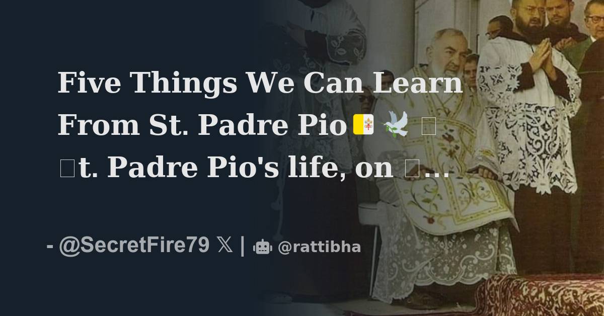 𝐅𝐢𝐯𝐞 𝐓𝐡𝐢𝐧𝐠𝐬 𝐖𝐞 𝐂𝐚𝐧 𝐋𝐞𝐚𝐫𝐧 𝐅𝐫𝐨𝐦 𝐒𝐭. 𝐏𝐚𝐝𝐫𝐞 𝐏𝐢𝐨🇻🇦🕊️ 𝐒𝐭. 𝐏𝐚𝐝𝐫𝐞 𝐏𝐢𝐨'𝐬 𝐥𝐢𝐟𝐞 ...