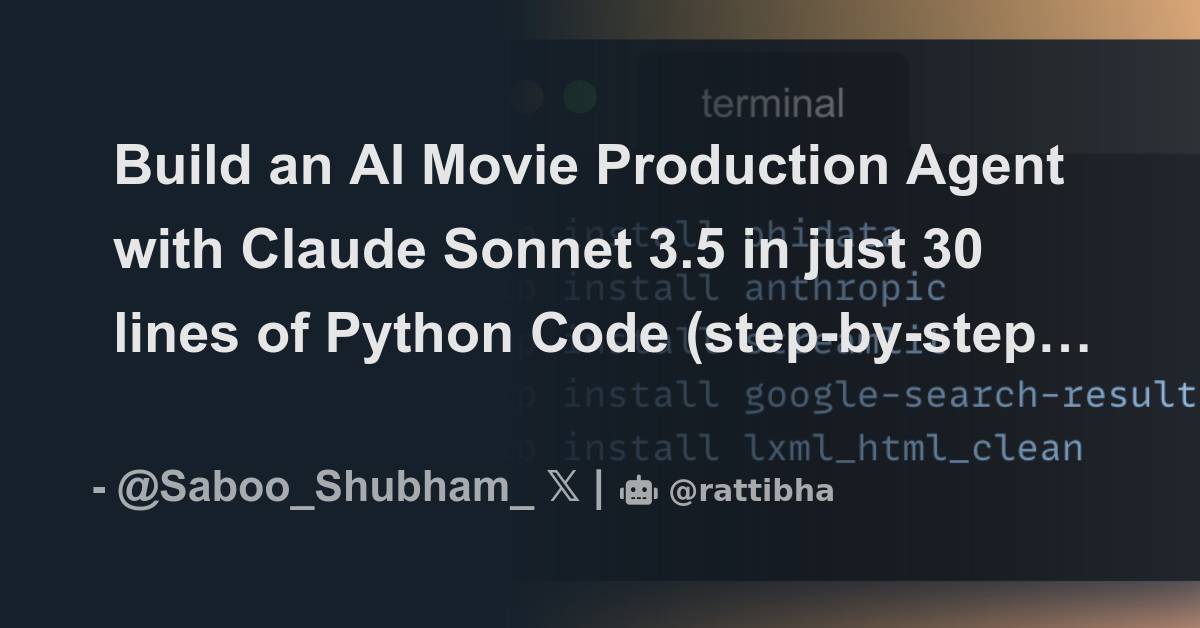 Build an AI Movie Production Agent with Claude Sonnet 3.5 in just 30 lines of Python Code (step ...