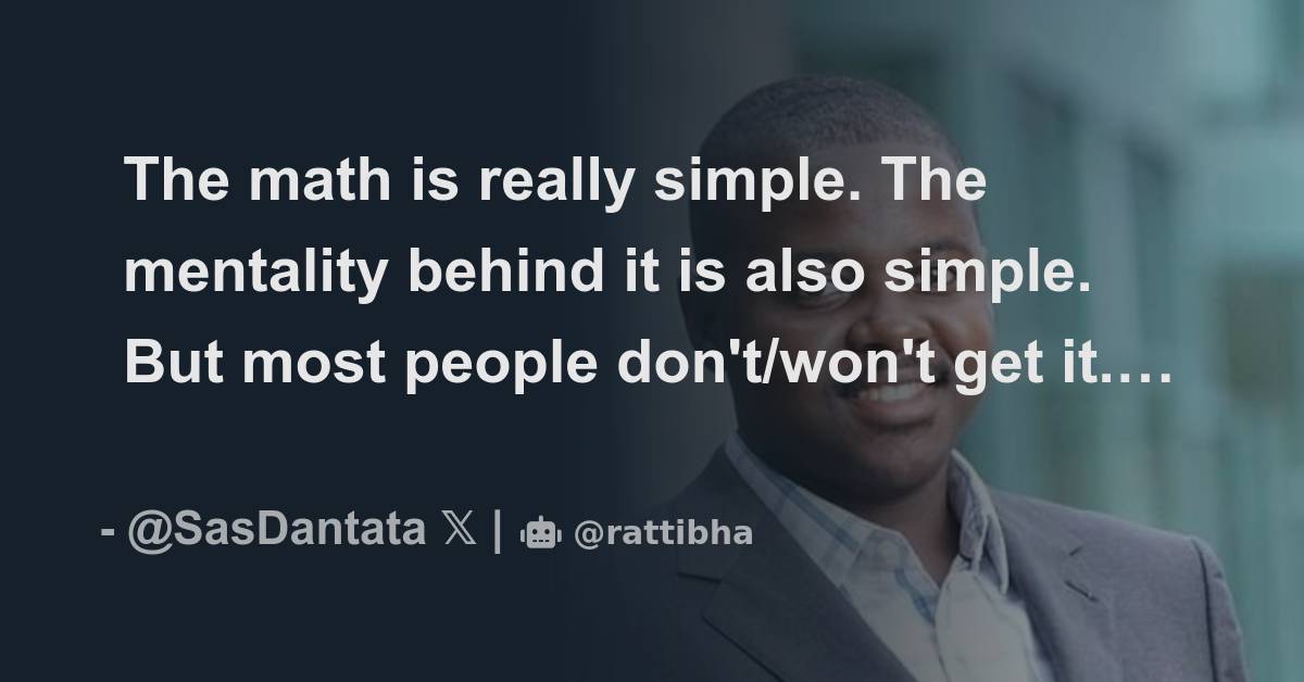 The math is really simple. The mentality behind it is also simple. But ...