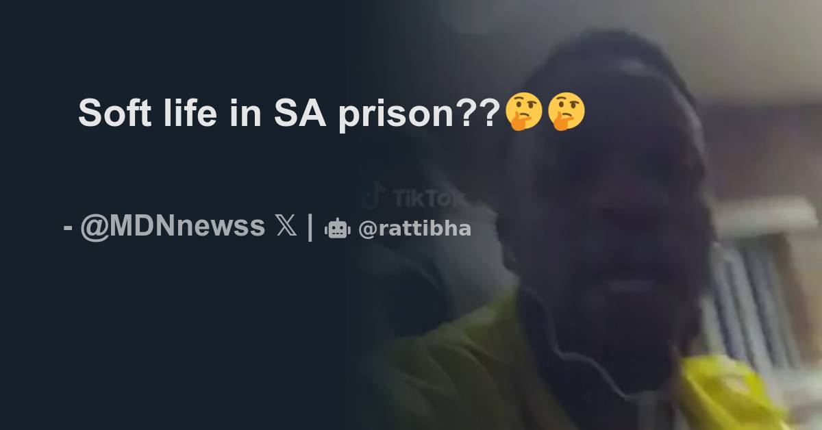 Soft life in SA prison??🤔🤔 - Download Tweet Image from MDN NEWS ...
