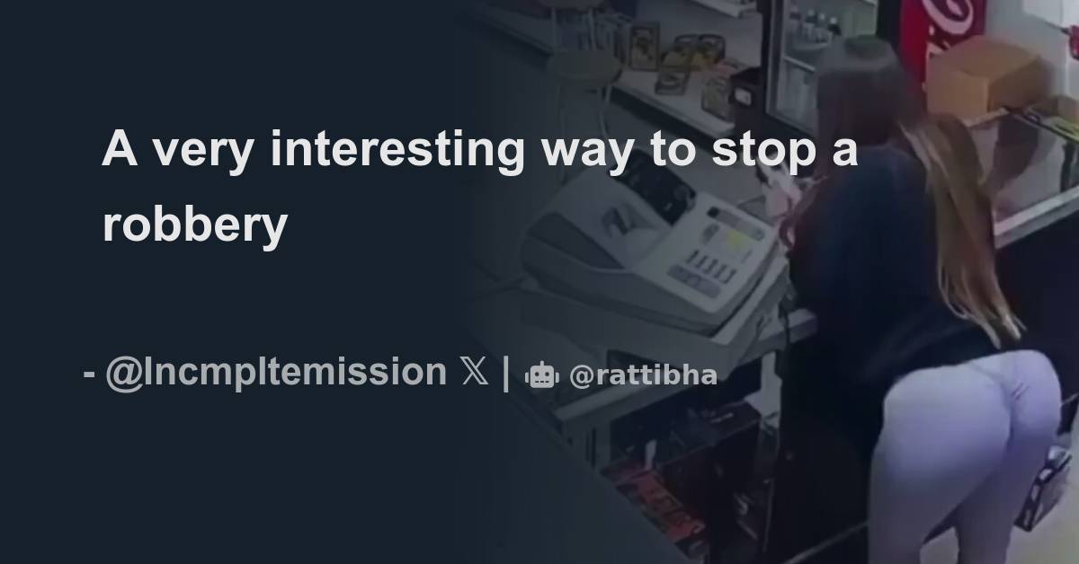 A very interesting way to stop a robbery - Thread from Idiots Caught On ...