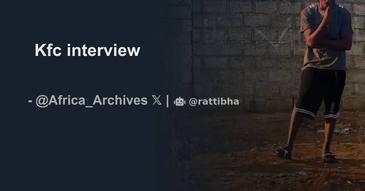 Kfc interview - Thread from Africa Archives ™ @Africa_Archives - Rattibha