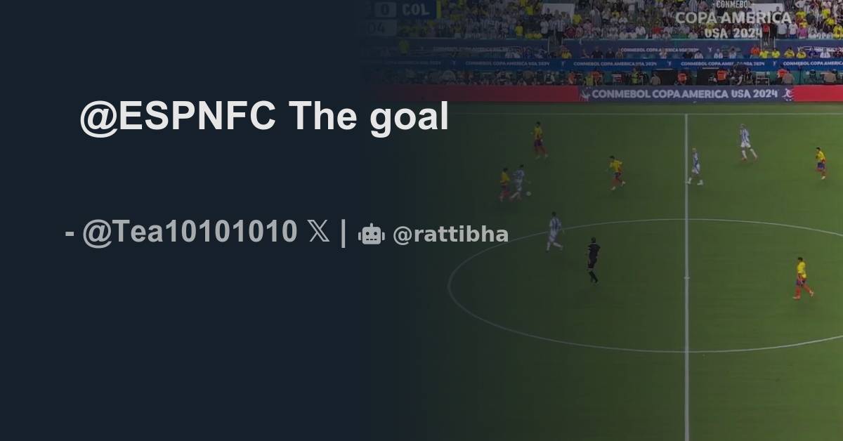 @ESPNFC The goal - Thread from Tea @Tea10101010 - Rattibha