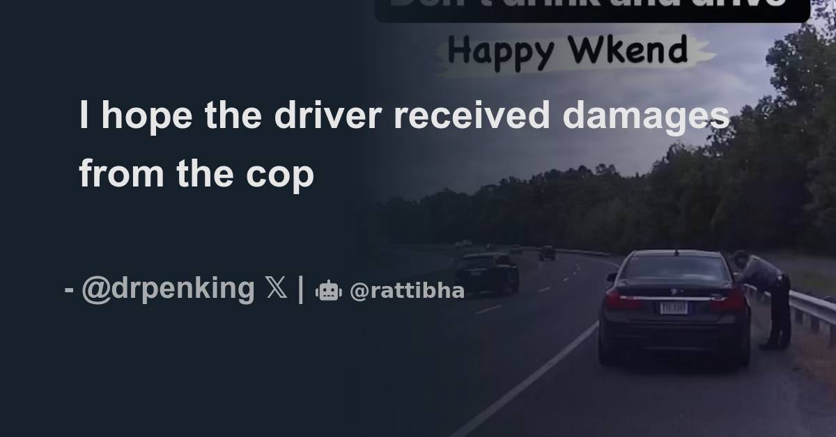 I hope the driver received damages from the cop - Thread from Dr ...