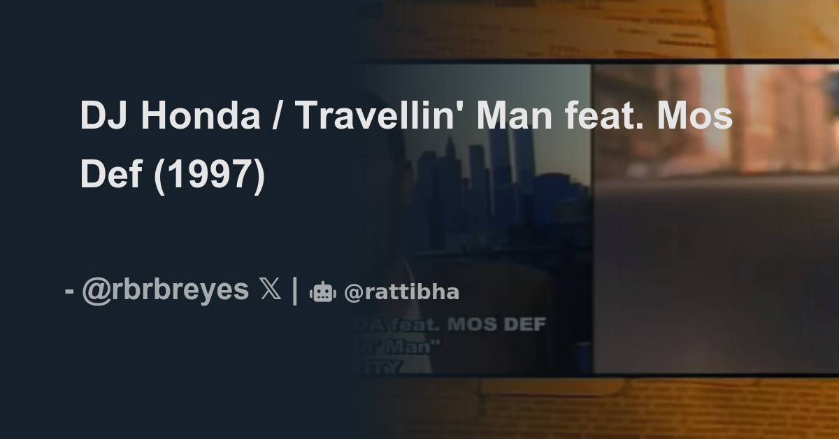 DJ Honda / Travellin' Man feat. Mos Def (1997) - Thread from AFRO REYES @rbrbreyes - Rattibha