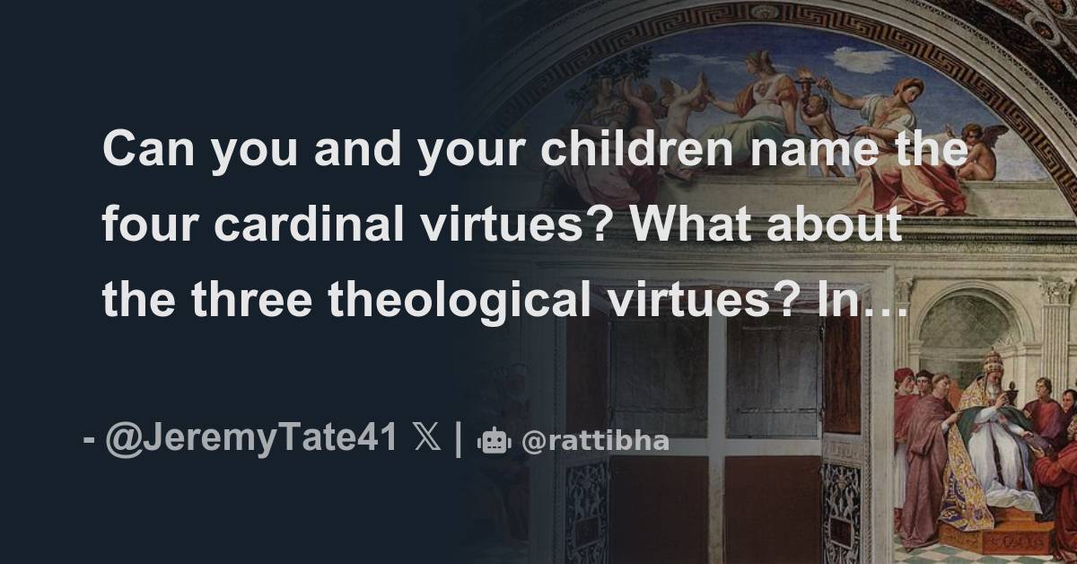 Can you and your children name the four cardinal virtues? What about ...