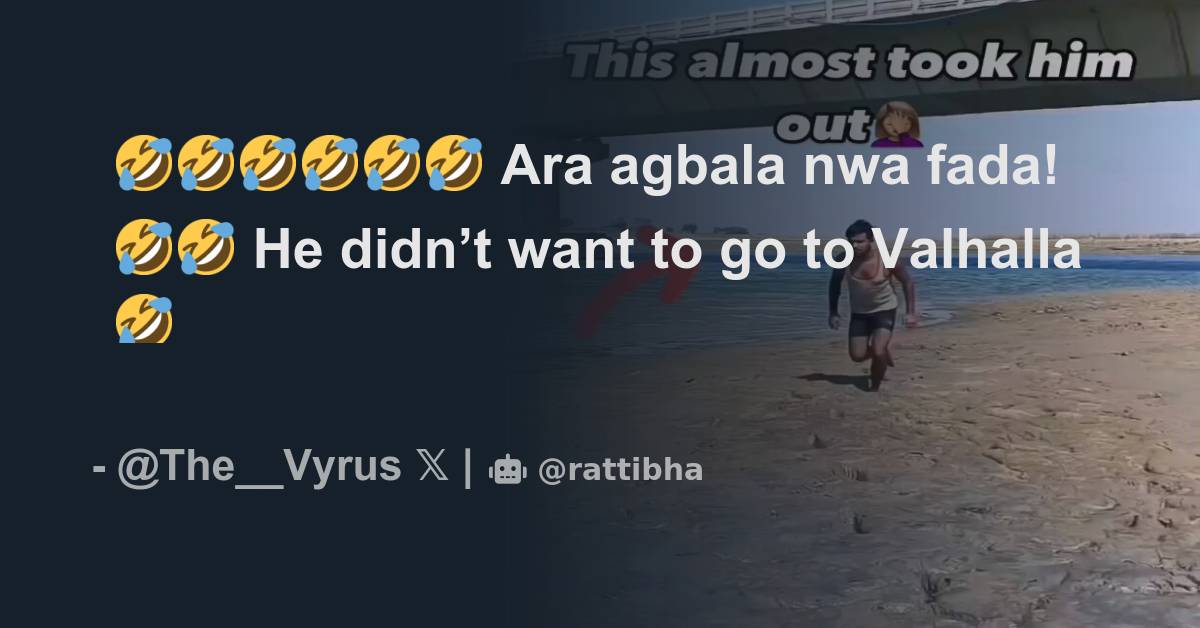 🤣🤣🤣🤣🤣🤣 Ara agbala nwa fada! 🤣🤣 He didn’t want to go to Valhalla 🤣 - Thread from Mighty Mohammed ...