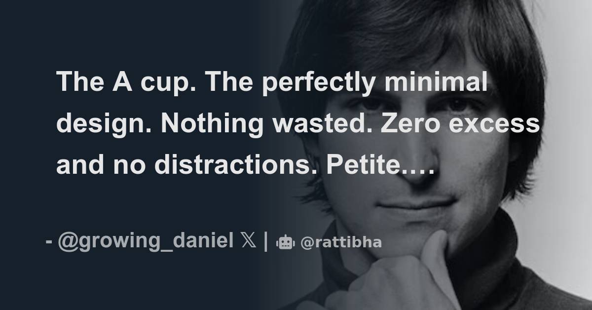 The A cup. The perfectly minimal design. Nothing wasted. Zero excess ...