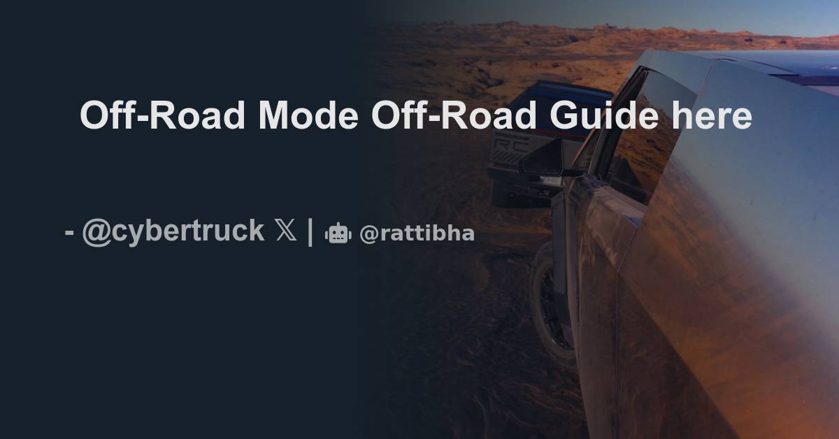 Off-Road Mode - Thread from Cybertruck @cybertruck - Rattibha