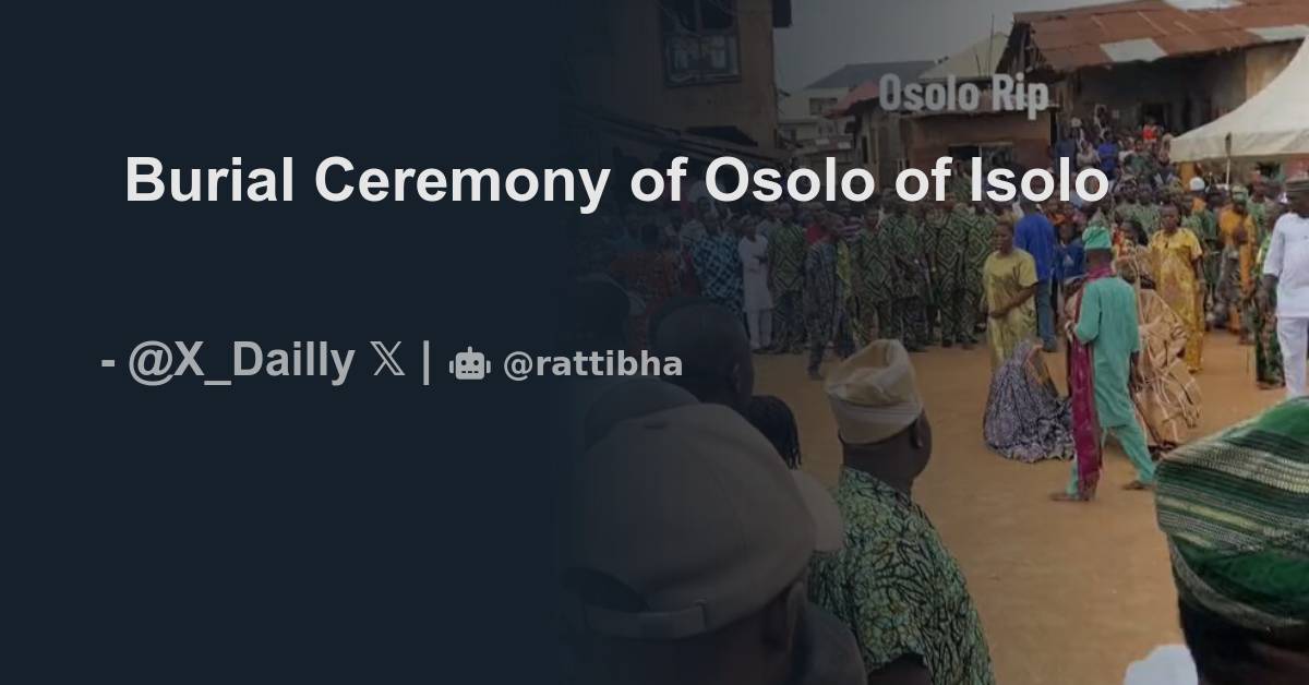 Burial Ceremony of Osolo of Isolo - Thread from X-Daily @X_Dailly ...