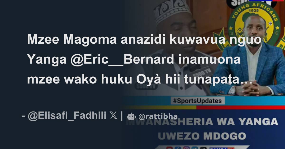 Mzee Magoma anazidi kuwavua nguo Yanga @Eric__Bernard inamuona mzee ...