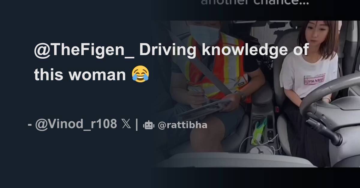 @TheFigen_ Driving knowledge of this woman 😂 - Thread from 💪🎭..Rai ji..💪🎭 @Vinod_r108 - Rattibha