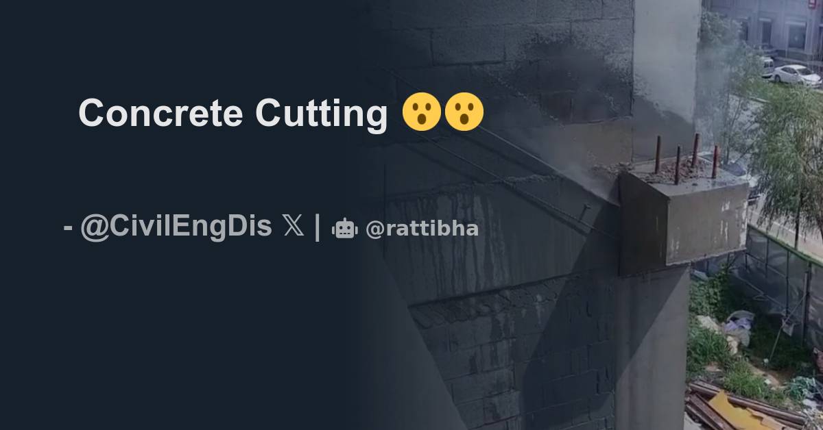 Concrete Cutting 😮😮 - Thread from Civil Engineering Discoveries ...