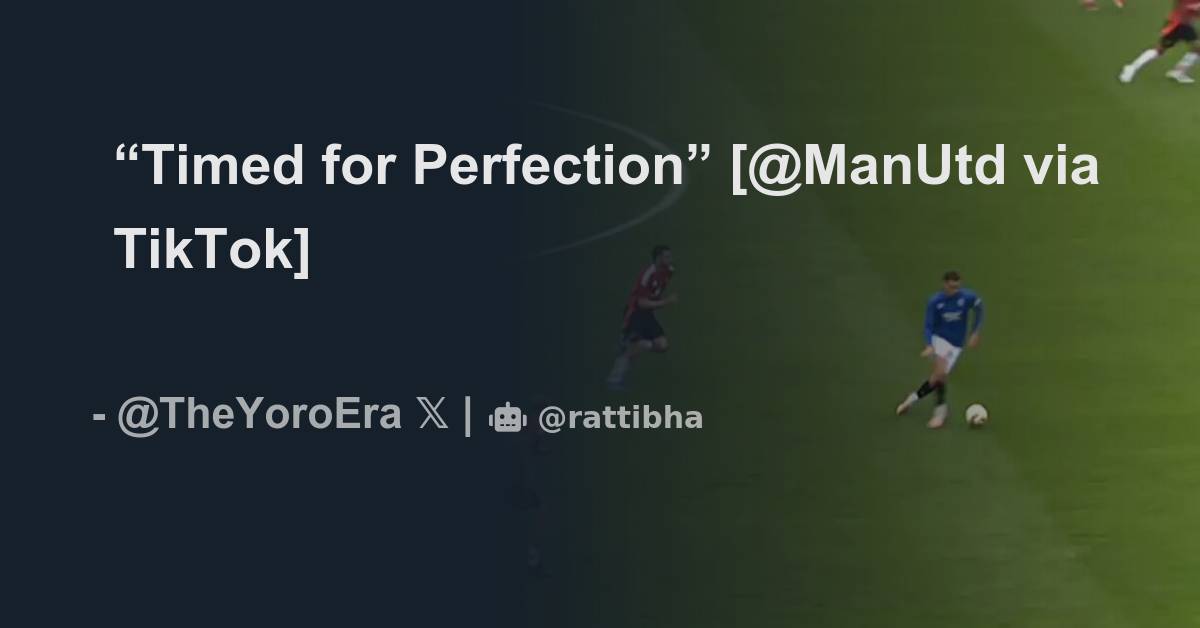 “Timed for Perfection” [@ManUtd via TikTok] - Thread from 𝐆𝐫𝐞𝐚𝐭 ...