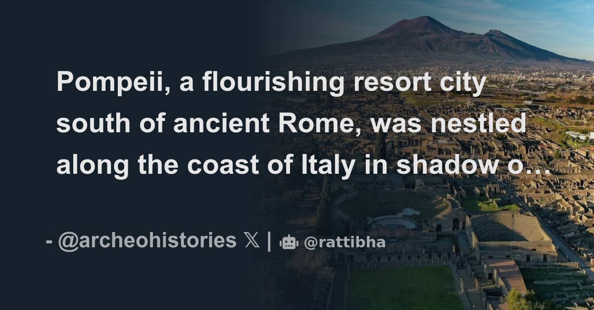 Pompeii, a flourishing resort city south of ancient Rome, was nestled ...