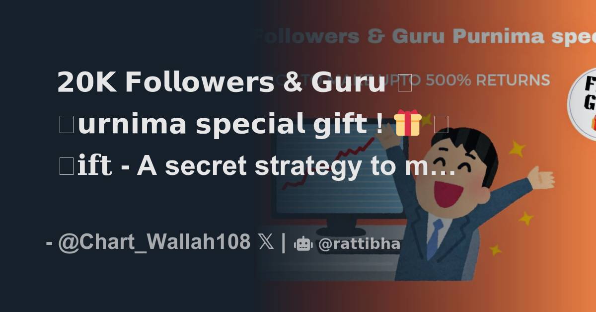 𝟮𝟬𝗞 𝗙𝗼𝗹𝗹𝗼𝘄𝗲𝗿𝘀 & 𝗚𝘂𝗿𝘂 𝗣𝘂𝗿𝗻𝗶𝗺𝗮 𝘀𝗽𝗲𝗰𝗶𝗮𝗹 𝗴𝗶𝗳𝘁 ! 🎁 𝐆𝐢𝐟𝐭 - A secret strategy ...