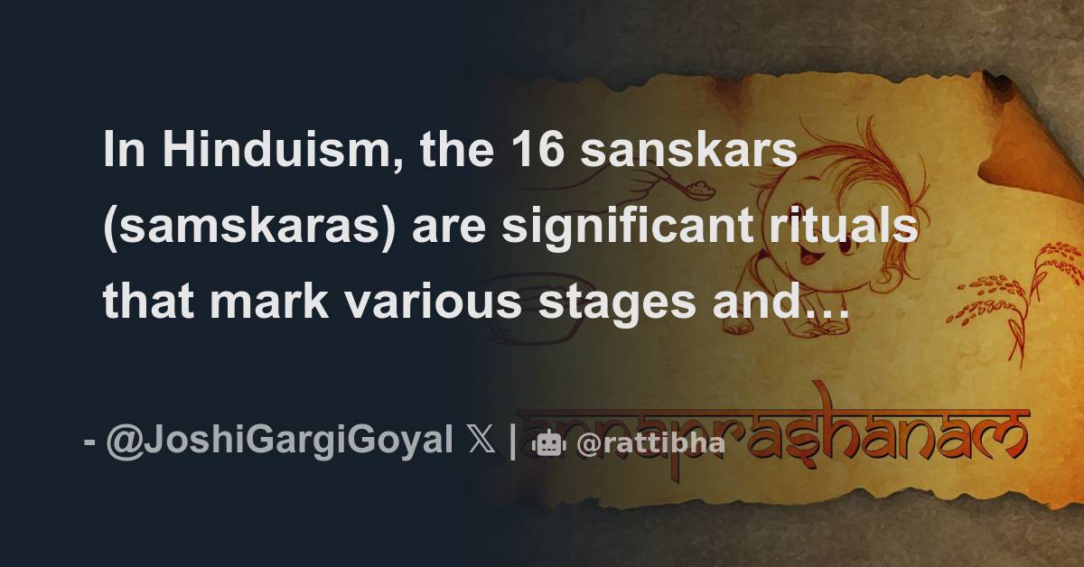 In Hinduism, the 16 sanskars (samskaras) are significant rituals that mark various stages and ...