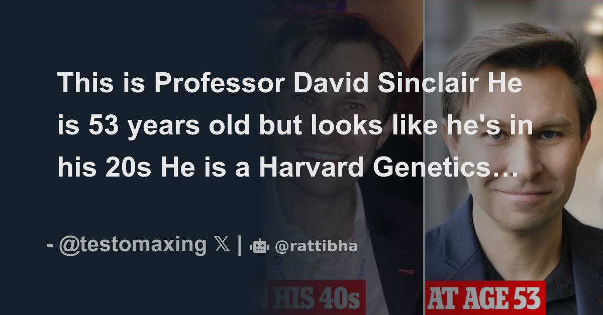 This is Professor David Sinclair He is 53 years old but looks like he's ...