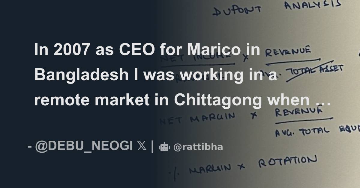 In 2007 as CEO for Marico in Bangladesh I was working in a remote ...